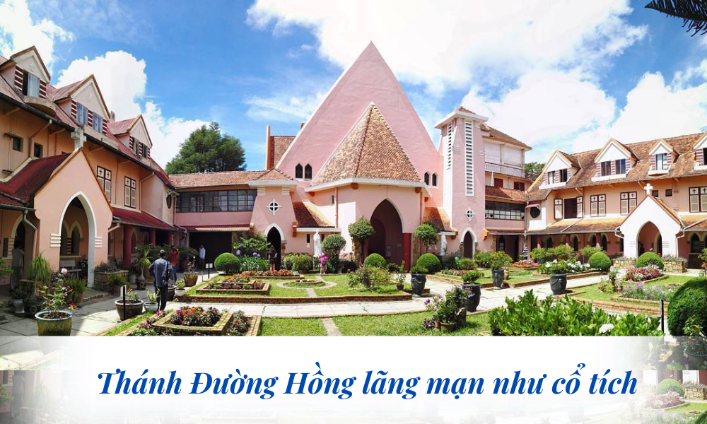 Nhà Thờ Domaine De Marie - Kiến Trúc Pháp Lãng Mạn Giữa Trái Tim Đà Lạt Mộng Mơ